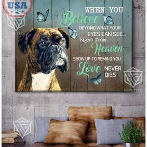 Boxer Dog Canvas Prints When You Believe Beyond What Your Eyes Can See ...