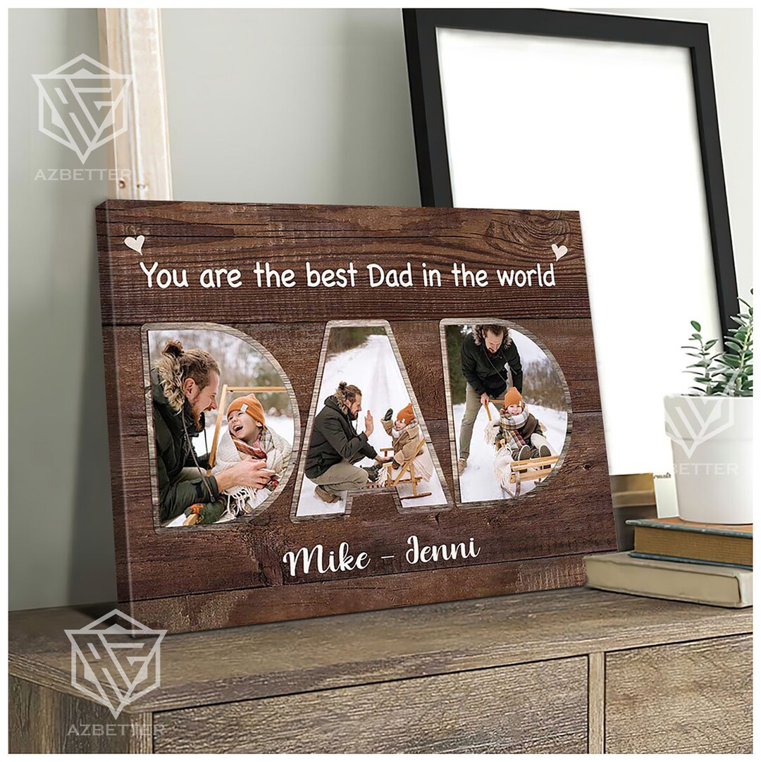 Personalized Daddy Canvas Prints - You Are the Best Dad in the World ...