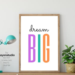 Dream Big Printable Wall Art | Colorful Quote Poster | Positive ...