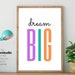 Dream Big Printable Wall Art | Colorful Quote Poster | Positive ...