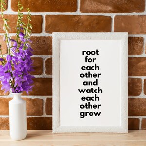 Root for Each Other and Watch Each Other Grow Printable - Etsy
