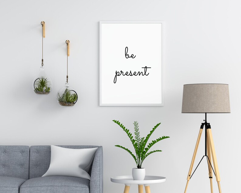 Be Present Quote Instant Download Printableblack and White - Etsy