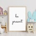Be Present Quote Instant Download Printableblack and White - Etsy
