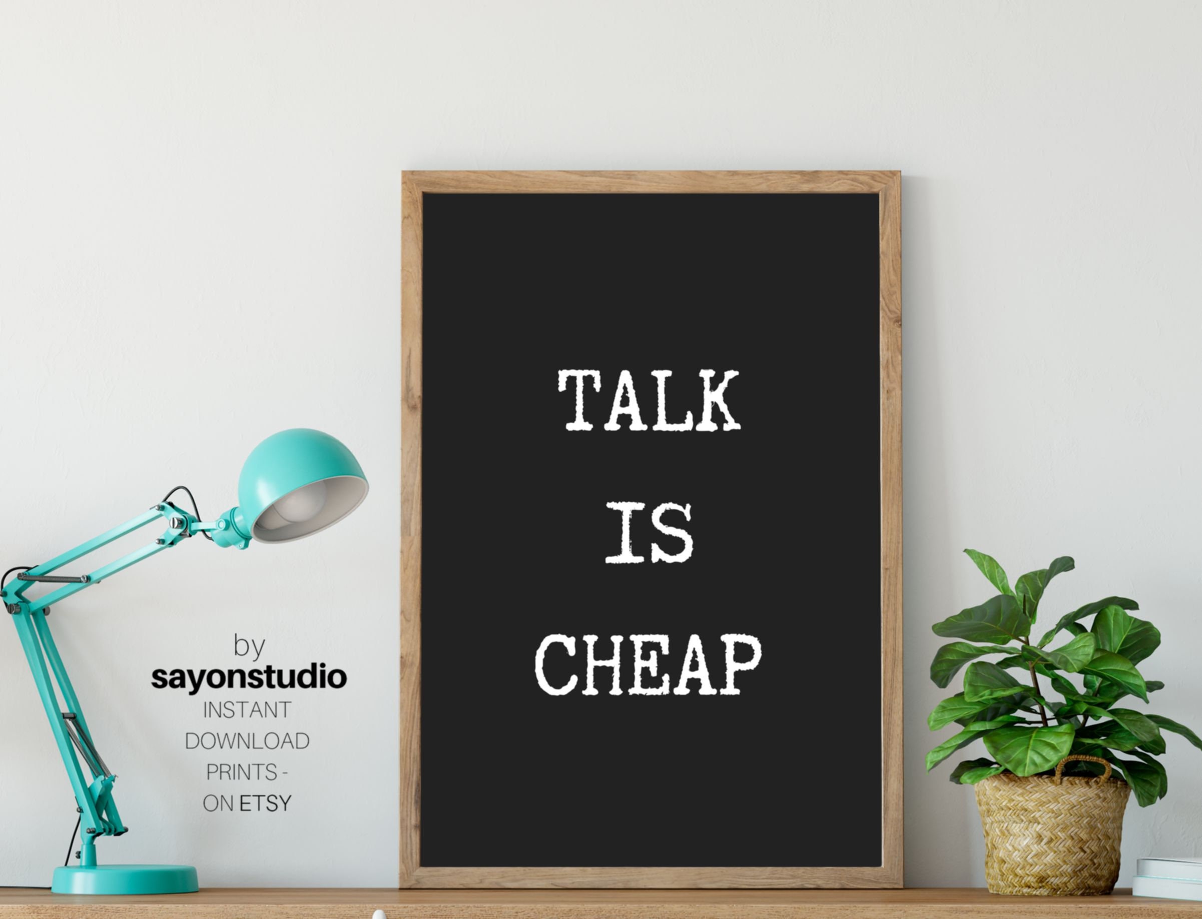 Talk is Cheap Print: Minimalist Black and White Motivational Art ...