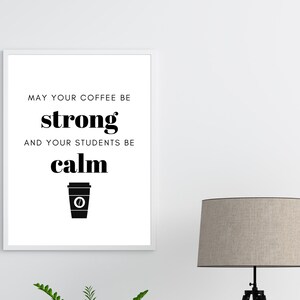 May Your Coffee Print,teacher Gift,first Day of School Wall Art ...