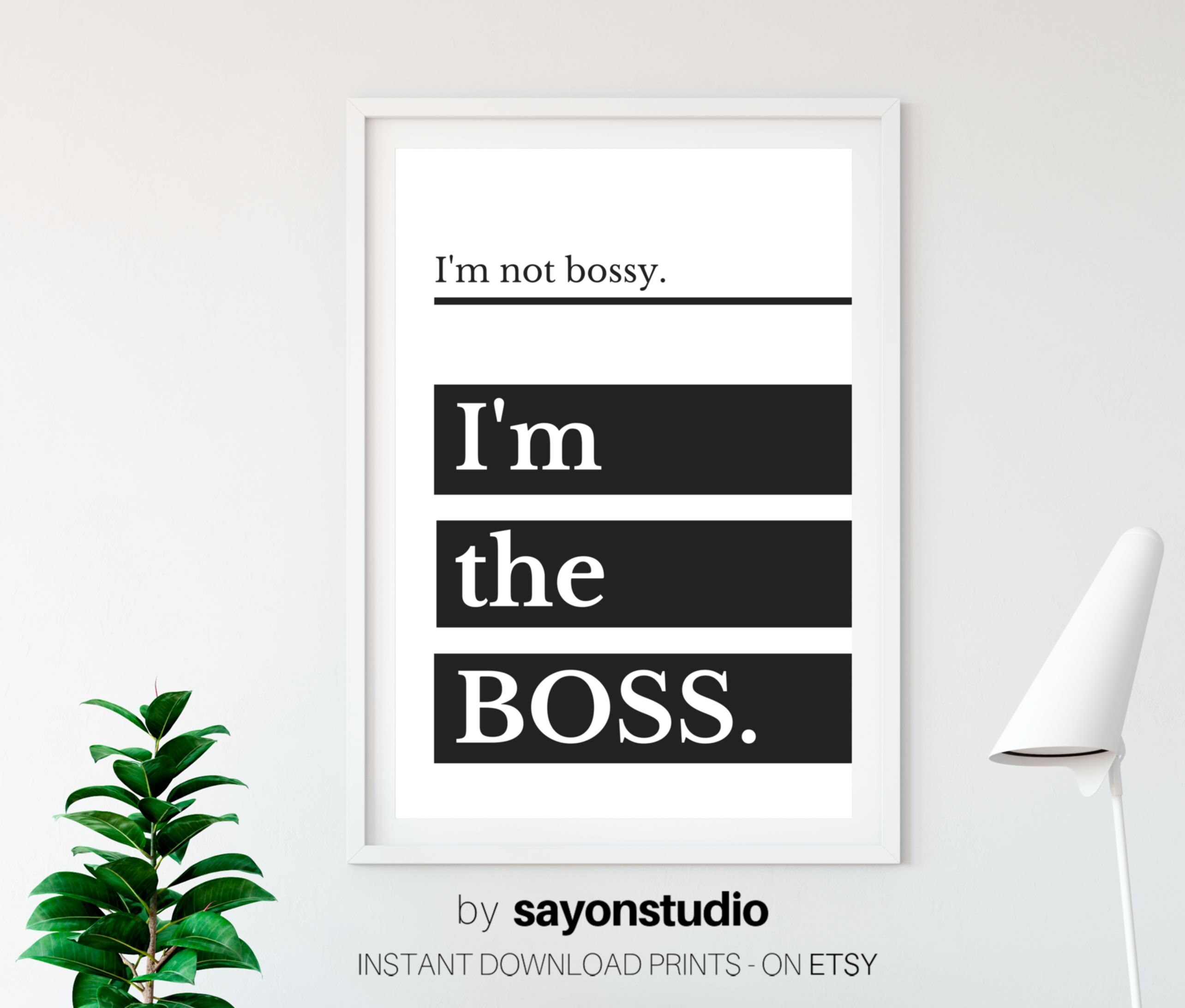 I'm Not Bossy, I'm the Boss Print: Motivational Office Decor (digital ...