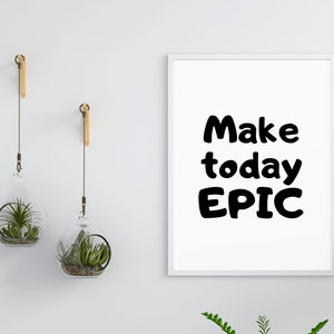 Positive Printable Poster "make Today Epic" for Classroom Inspirational ...