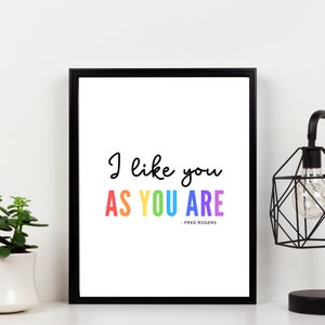 I Like as You Are Printable Mr. Rogers Quote About Life Inspirational ...