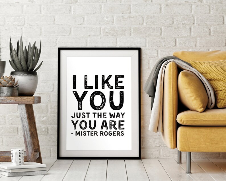 I Like You Just the Way You Are Print Mr. Rogers Quote - Etsy UK
