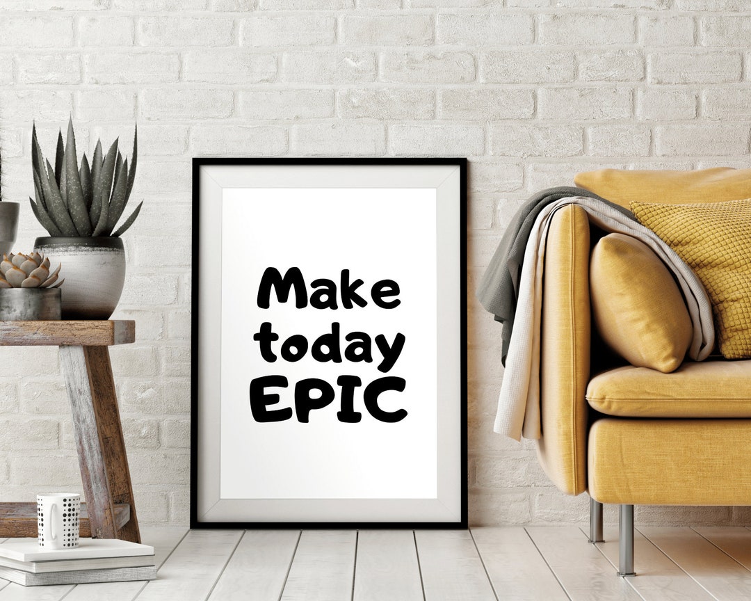 Positive Printable Poster "make Today Epic" for Classroom Inspirational Wall Art Digital ...