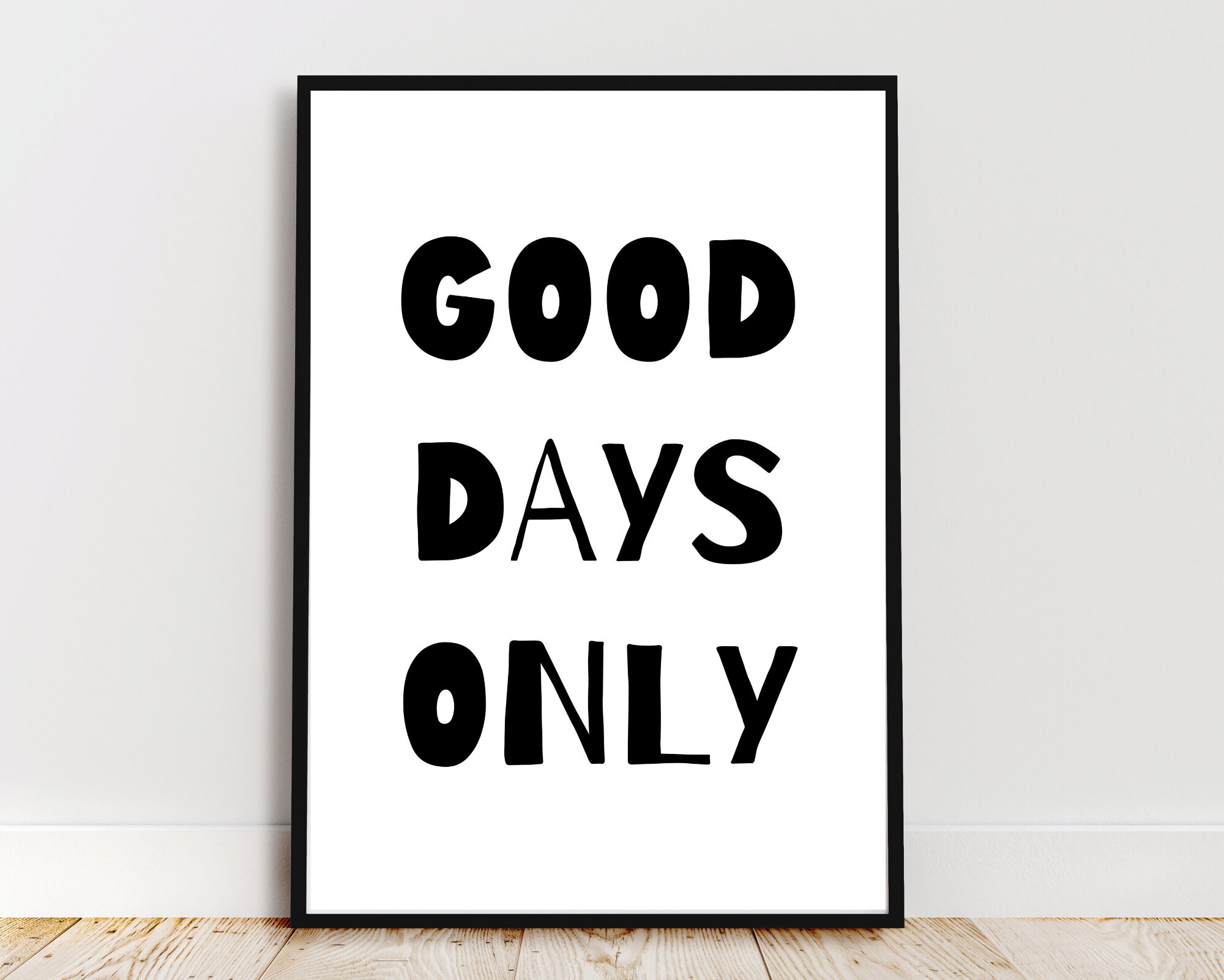 Good Days Only,printable Quote,black and White Decor,motivational ...