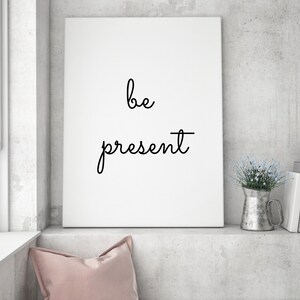 Be Present Quote Instant Download Printable,black and White Sayings ...