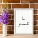 Be Present Quote Instant Download Printableblack and White - Etsy