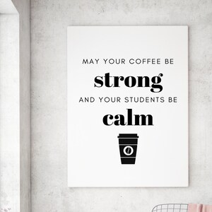 May Your Coffee Print,teacher Gift,first Day of School Wall Art ...