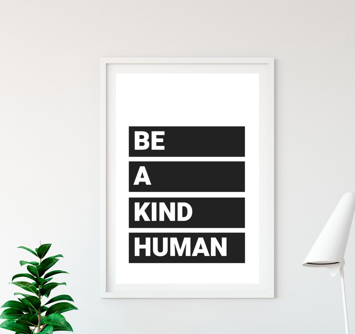 Be A Kind Human Black and White Printable Wall Decor Modern - Etsy
