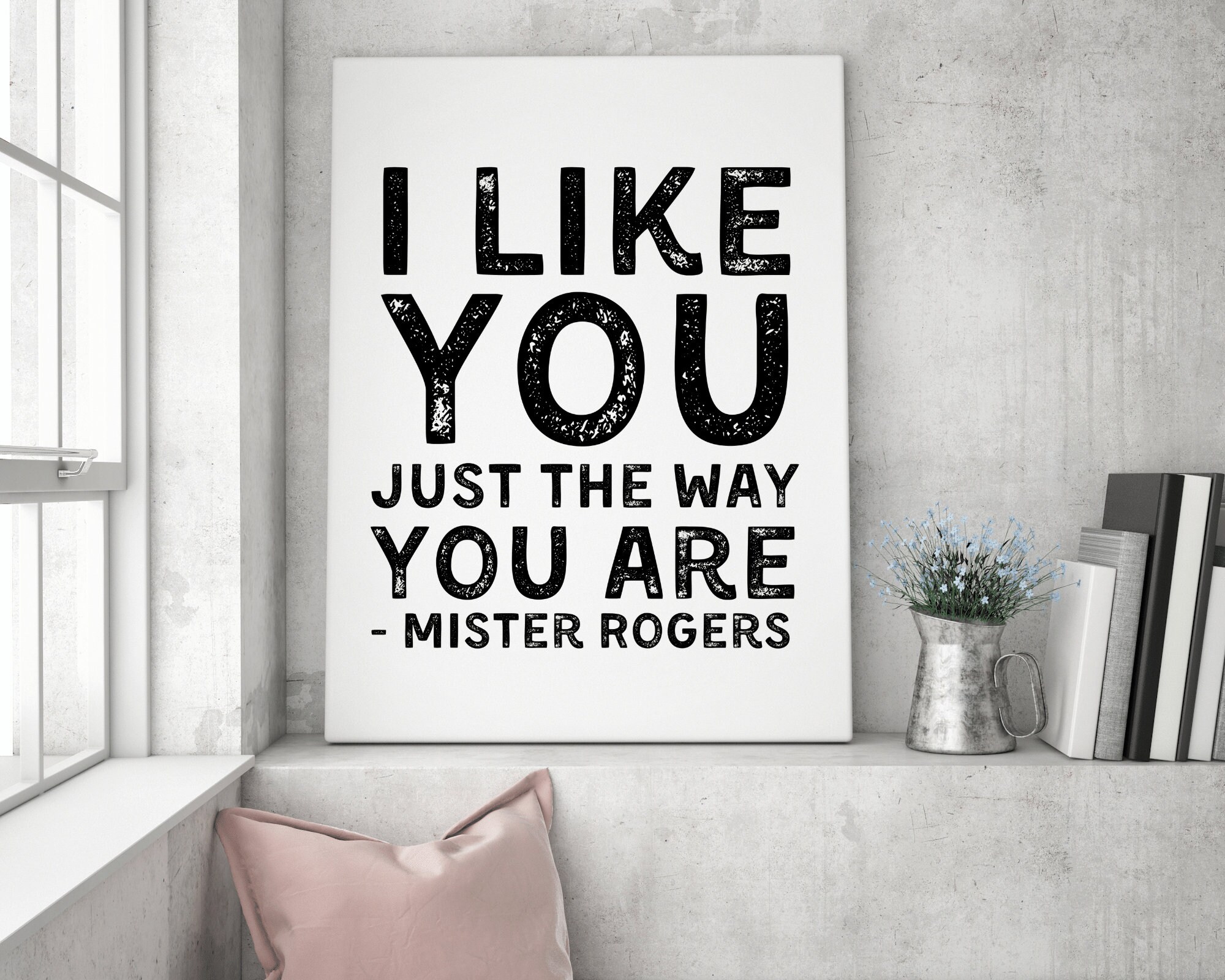 I Like You Just The Way You Are Print Mr Rogers Quote Etsy