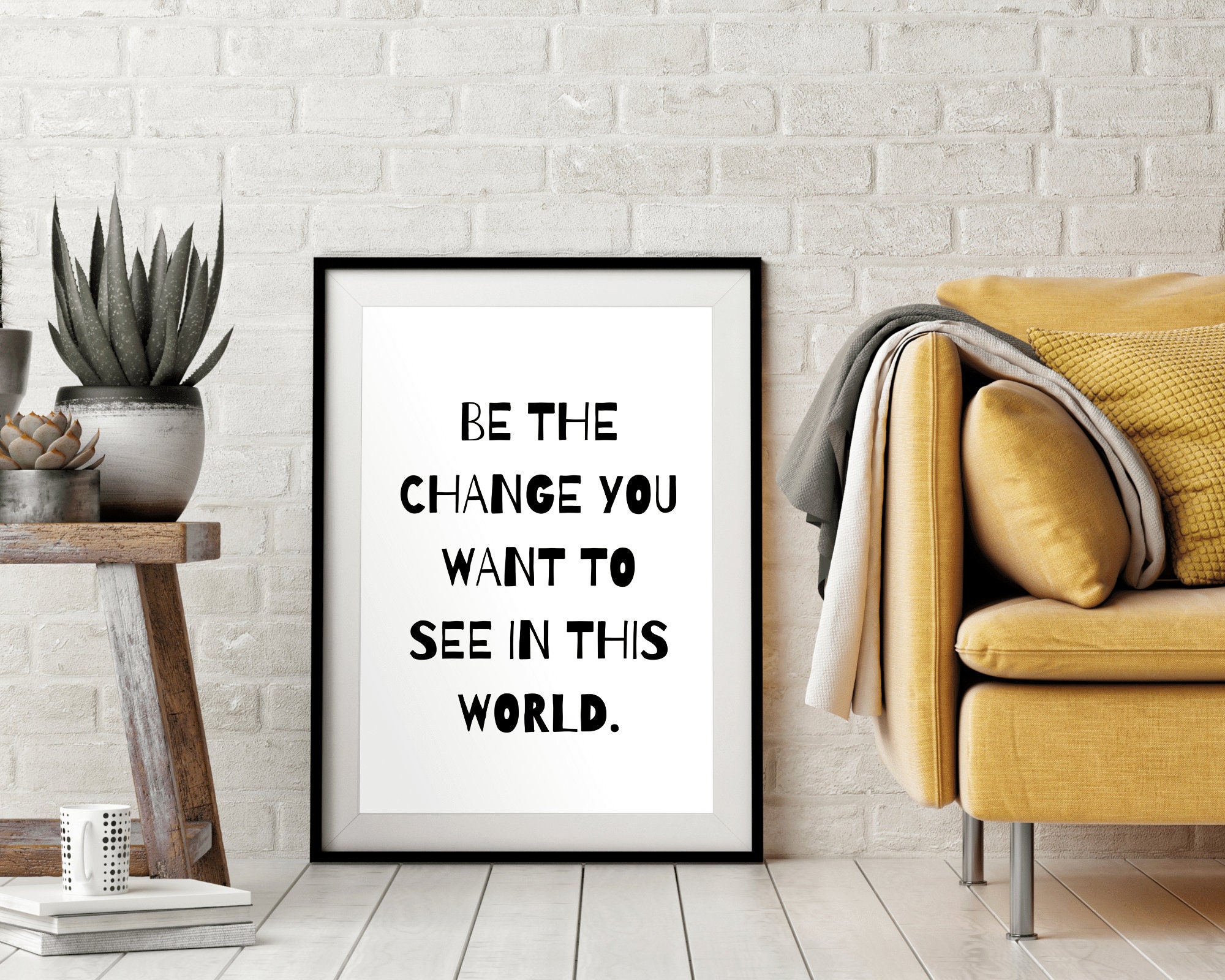 Be the Change You Want to See in This World Print,inspirational Quote ...