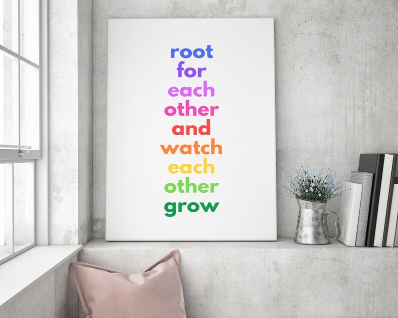 Root for Each Other and Watch Each Other Grow Wall Art,rainbow Quote ...
