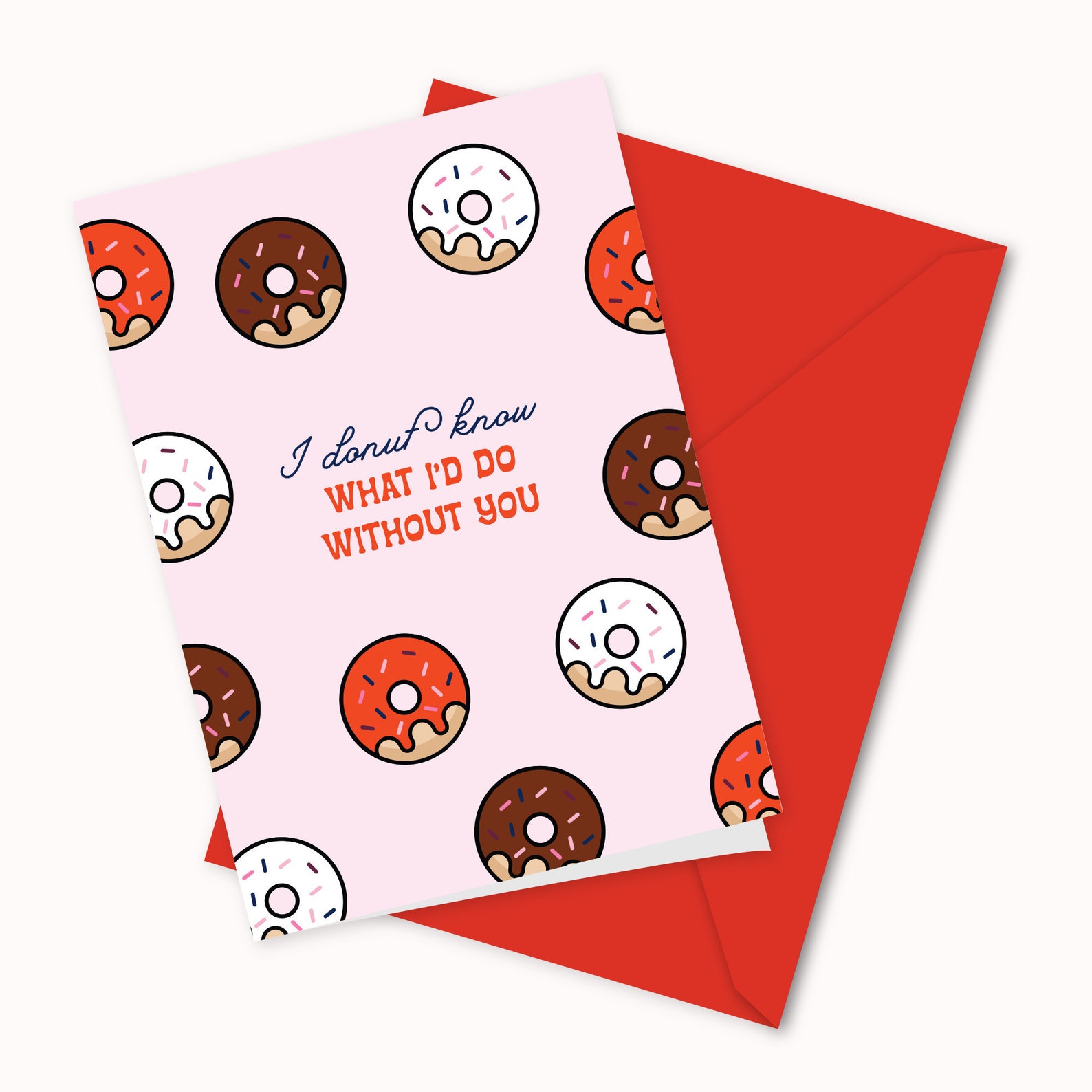I Donut Know What I'd Do Without You Valentine's Day Greeting Cards ...