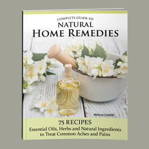 Book Complete Guide to Natural Home Remedies: Over 100 Recipes ...