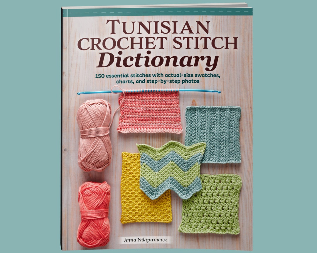 Book: Tunisian Crochet Stitch Dictionary - 150 Essential Stitches With ...