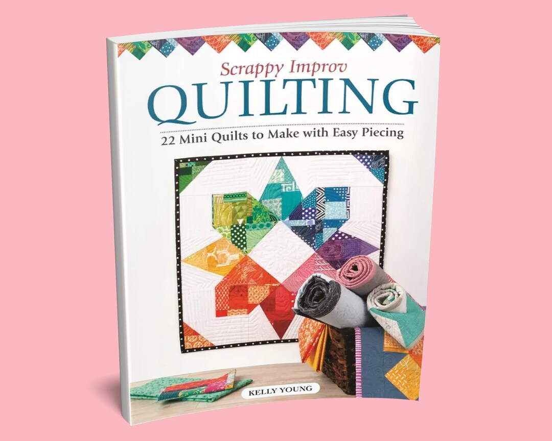 Book: Scrappy Improv Quilting Book Scrappy Quilts Scrap Quilt Patterns ...