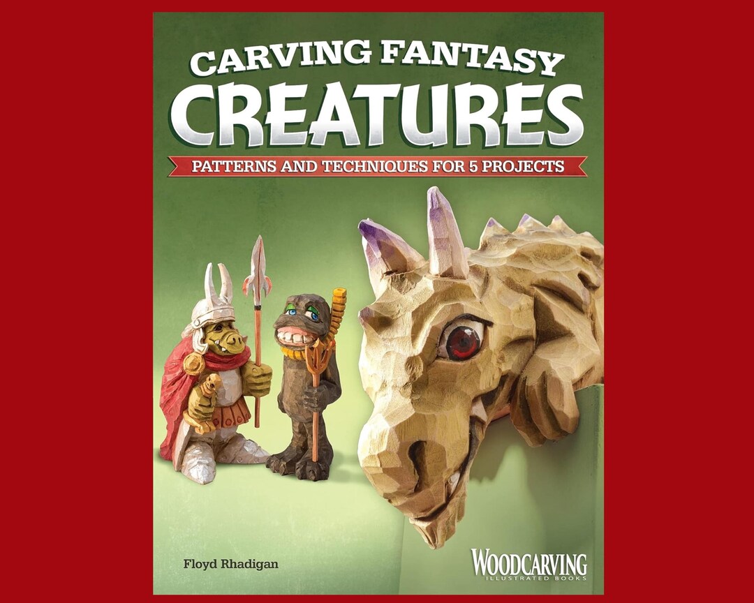 Book: Carving Fantasy Creatures - Patterns and Techniques for 5 ...