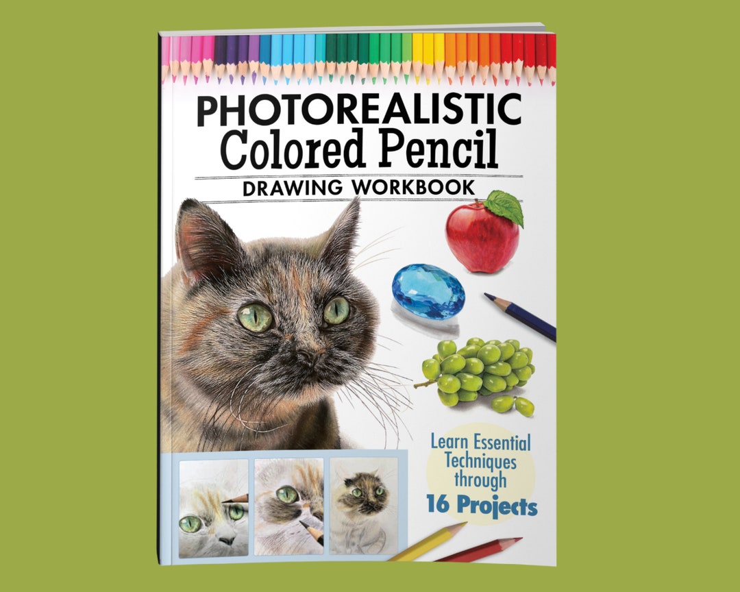 Book: Photorealistic Colored Pencil Drawing Workbook- Learn Essential ...