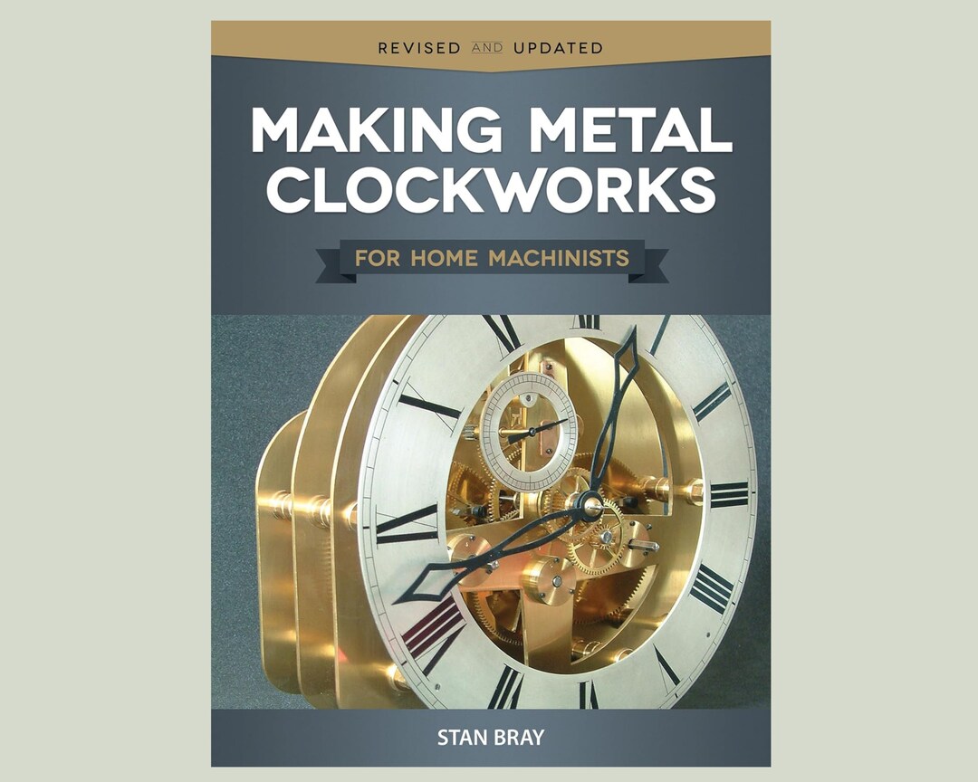 Book: Making Metal Clockworks for Home Machinists by Stan Bray - Etsy