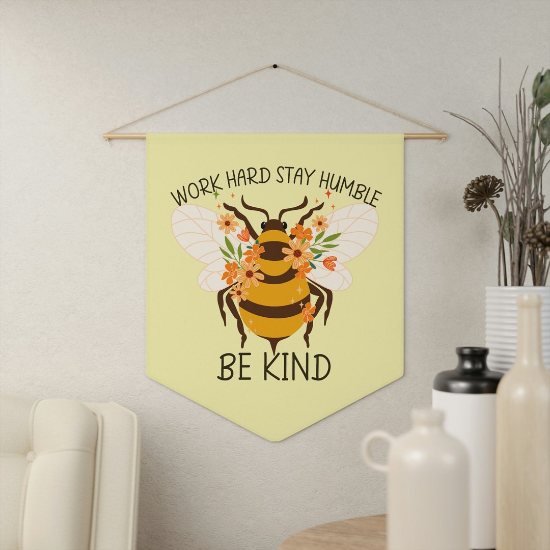 Work Hard Stay Humble Be Kind Pennant Bunting Bee Kind Mental Health ...