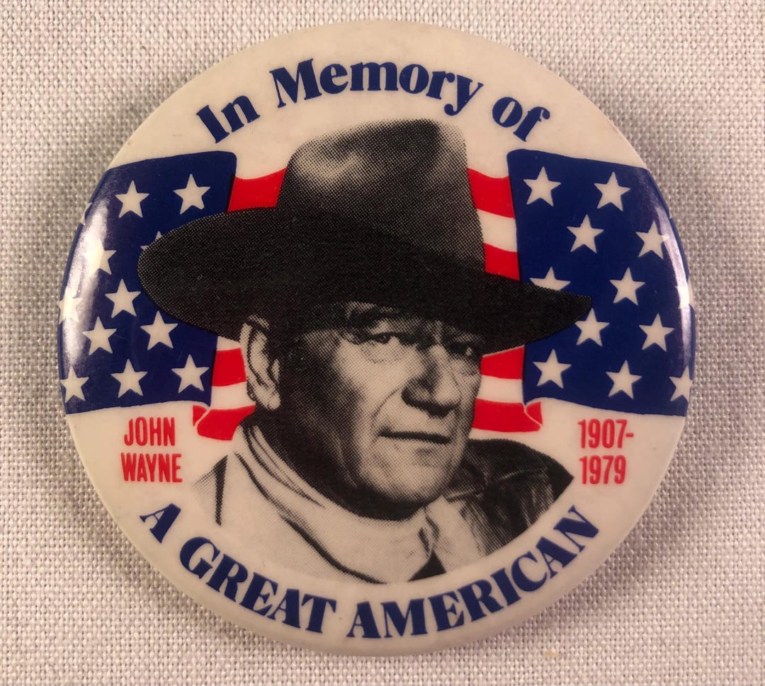 John Wayne in Memory of A Great American 1907 1979 2 1/8" Pinback ...