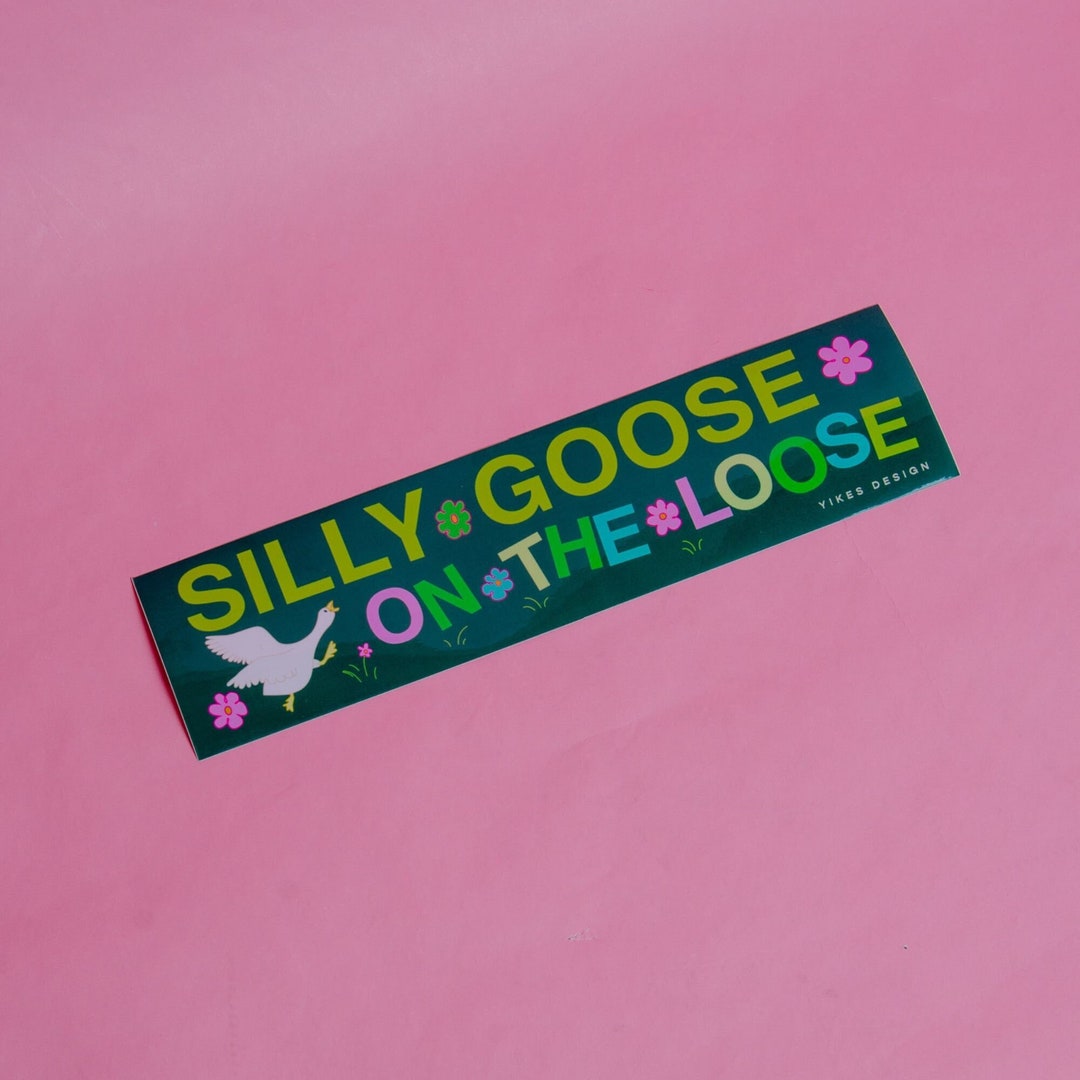 Silly Goose on the Loose Bumper Sticker/magnet - Etsy