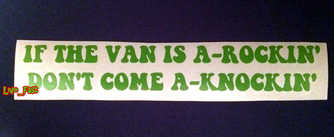 If the Van is A-rockin' Don't Come A-knockin' Decal Sticker Vintage ...