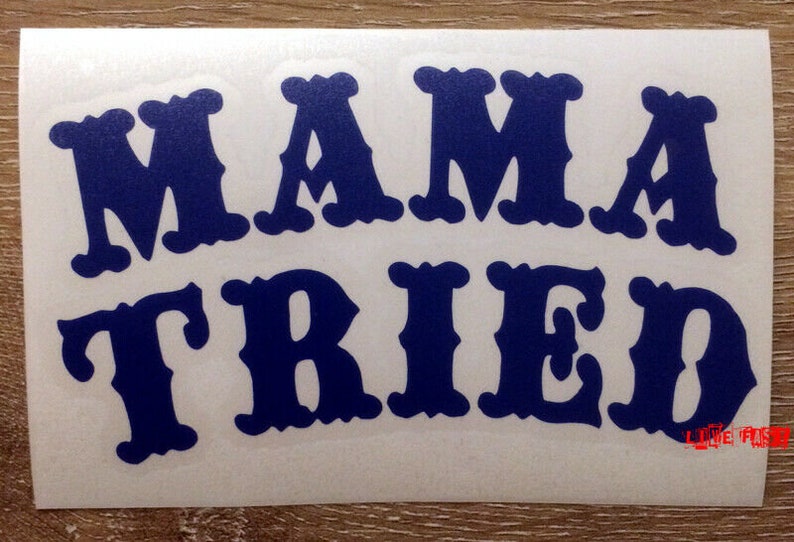 MAMA TRIED DECAL Sticker Vinyl Outlaw Country Music Merle Haggard Song ...