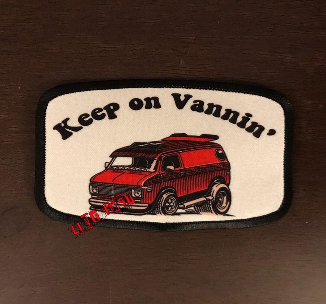 KEEP ON VANNIN' Patch, Custom Van, Van Life, Boogie Van, Vanner, 2%er ...
