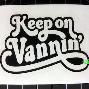 KEEP ON VANNIN' Decal Sticker Vinyl Vintage Retro Custom Van Life 2% ...