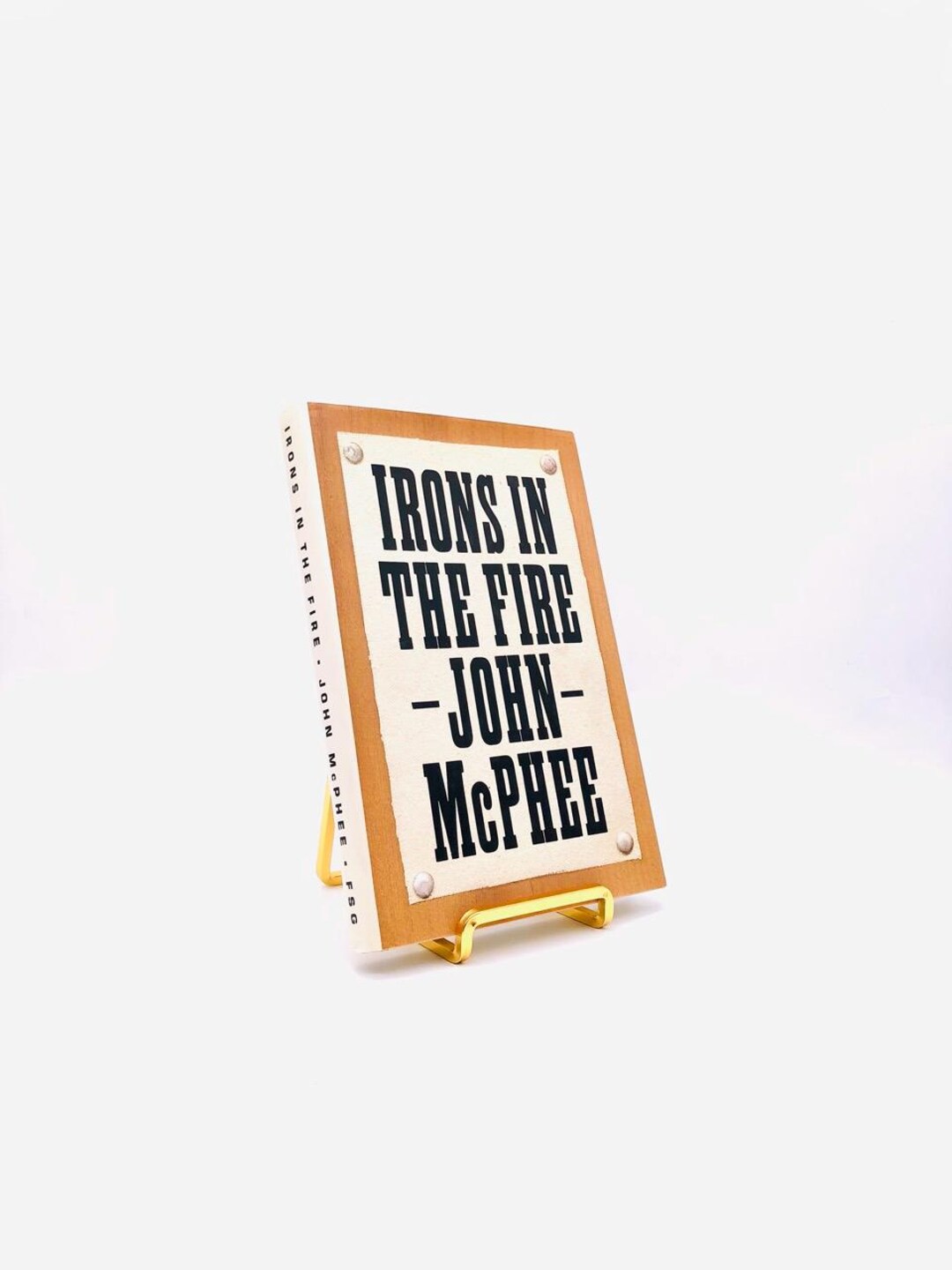 Irons in the Fire. Inscribed by John Mcphee. First Edition, Second ...