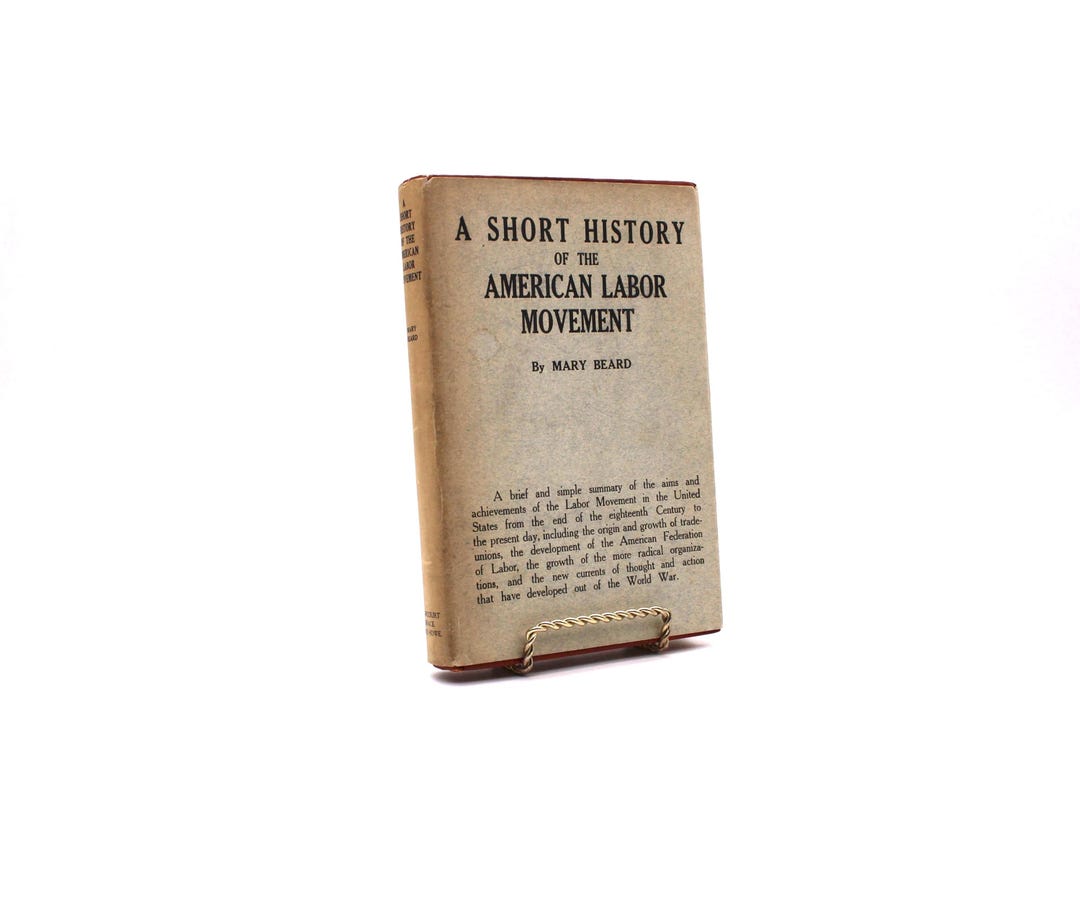 A Short History of the American Labor Movement. by Mary Beard. First ...