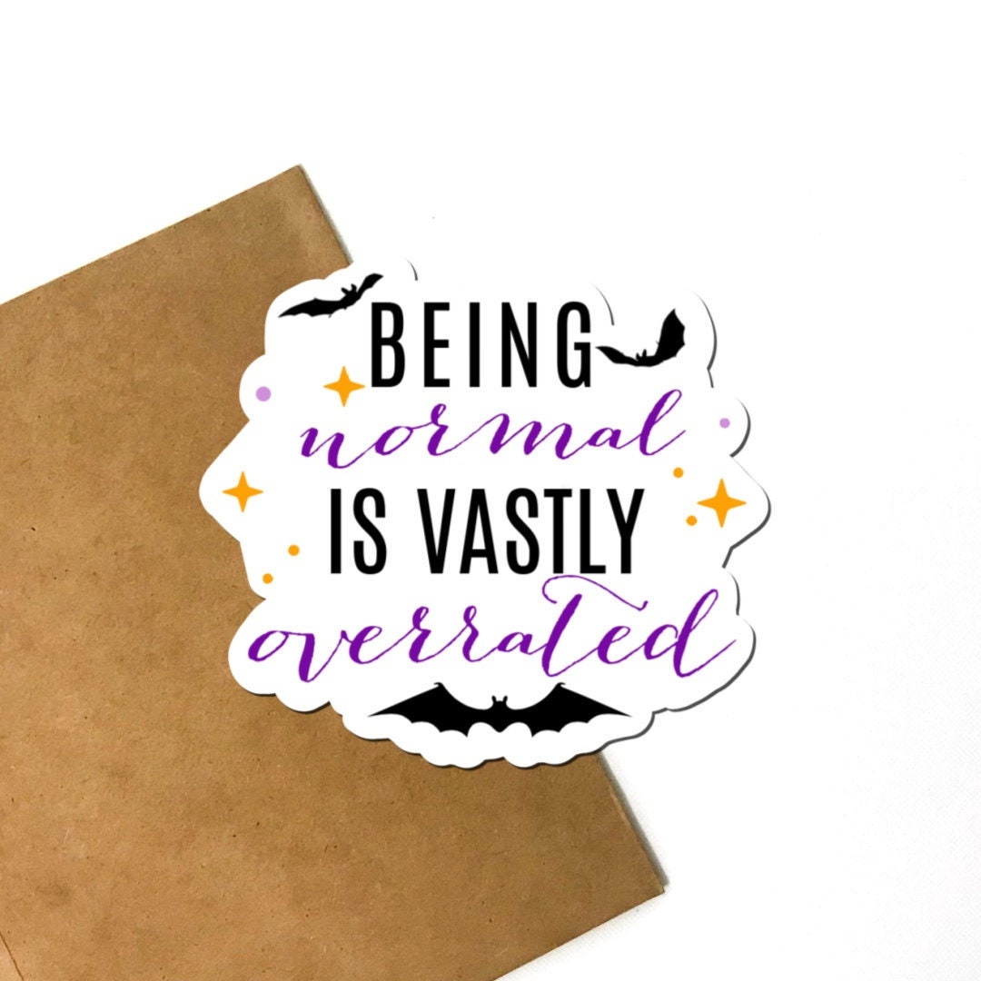 Being Normal is Vastly Overrated Sticker - Etsy