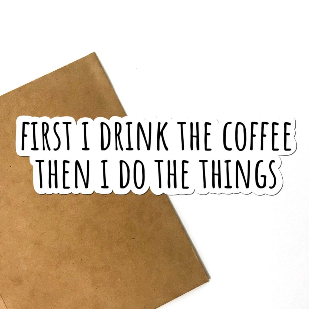 First Coffee Then Things Sticker - Etsy