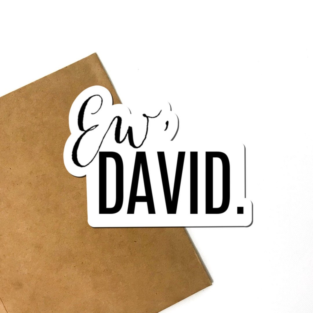 Ew David Sticker, Schitt's Creek - Etsy