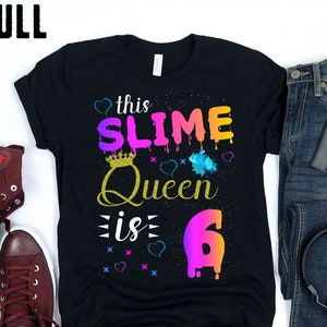 This Slime Queen is 6 Birthday Shirt, Slime Queen 6th Years Old ...