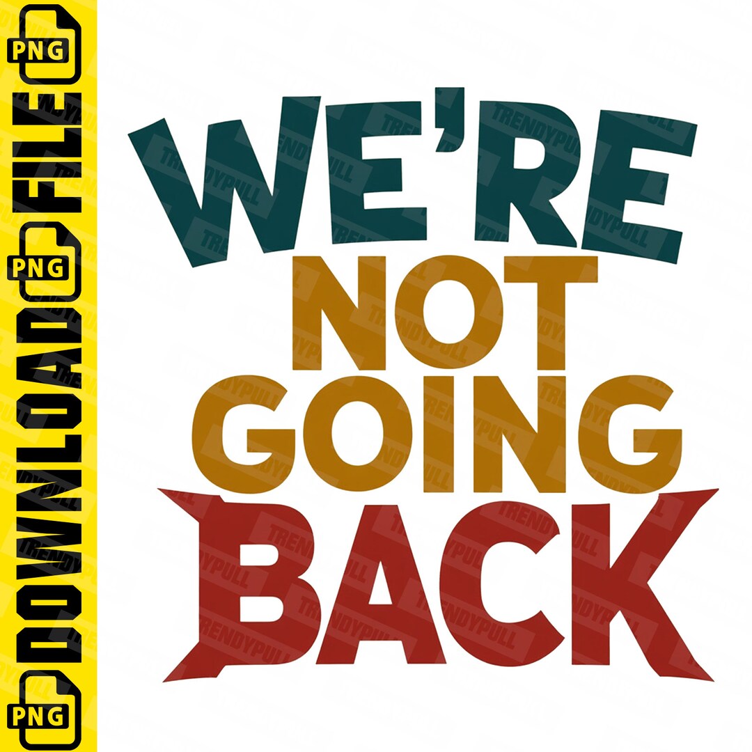We're Not Going Back Shirt, Kamala Harris for President 2024, Kamala ...