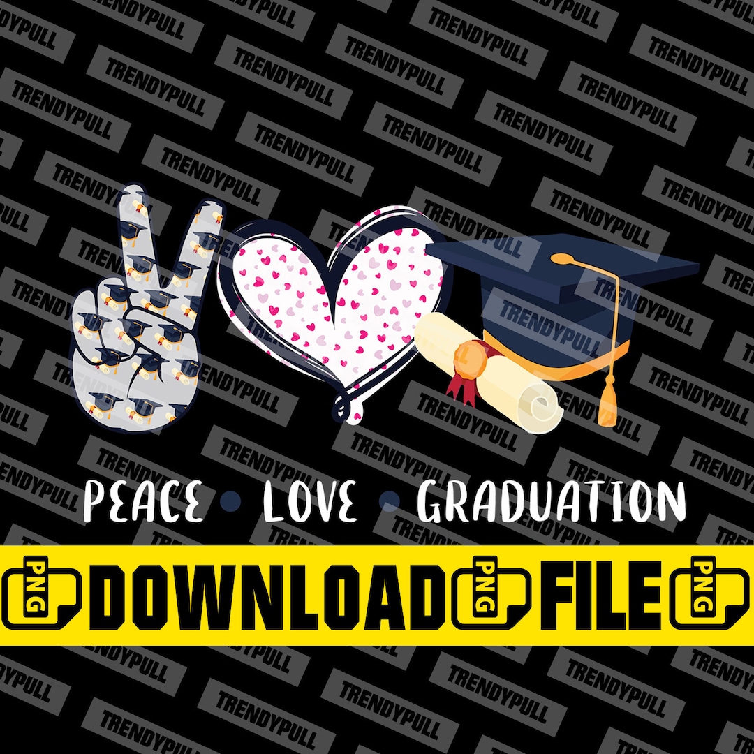 Peace Love Graduation PNG Digital Download, Graduation Lover PNG ...