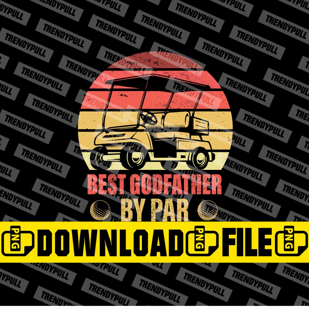 Best Godfather by Par PNG, Golfer Godfather Father's Day PNG, Golfing ...