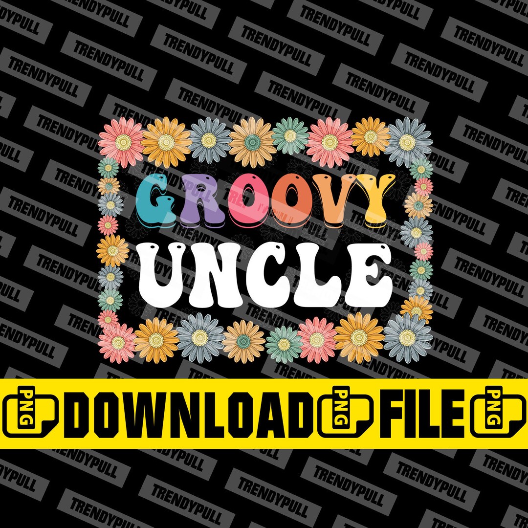 Groovy Uncle Png, Family Matching Birthday PNG Floral Design File for ...