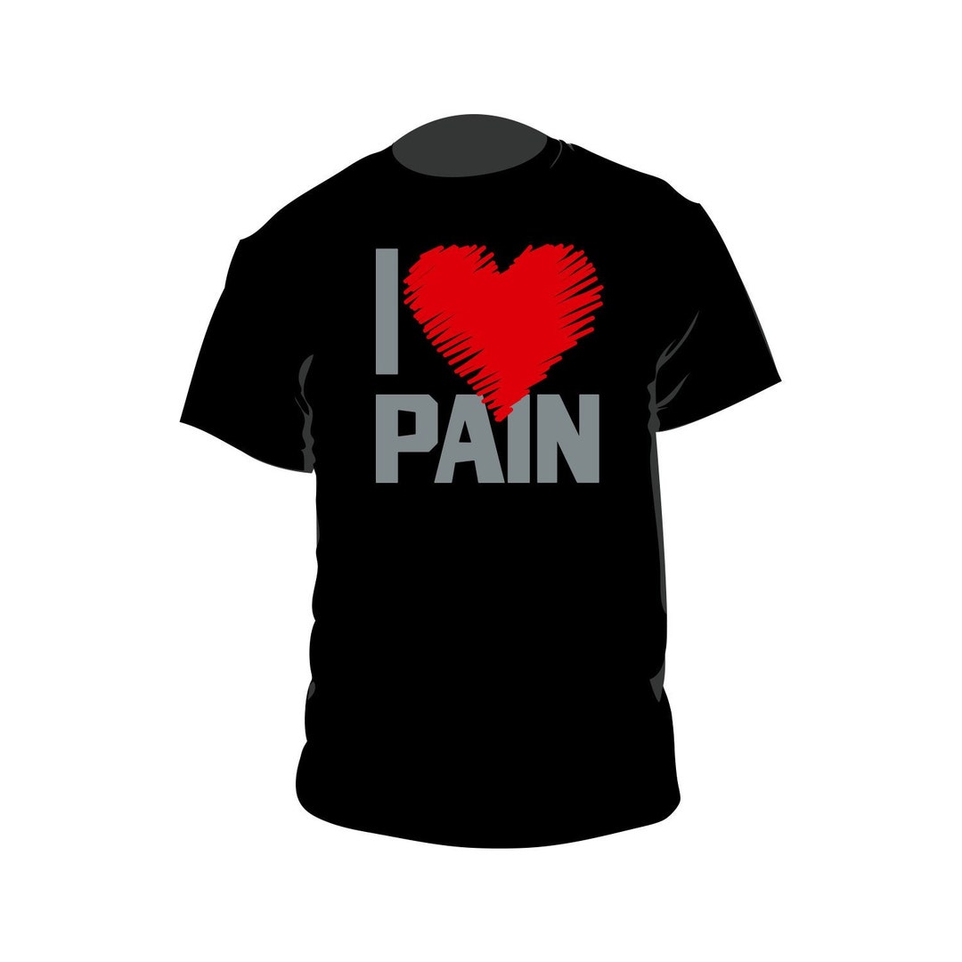 I Love PAIN, Satire T-shirts, Humorous, Off-color, Sexy Meaning, BDSM ...