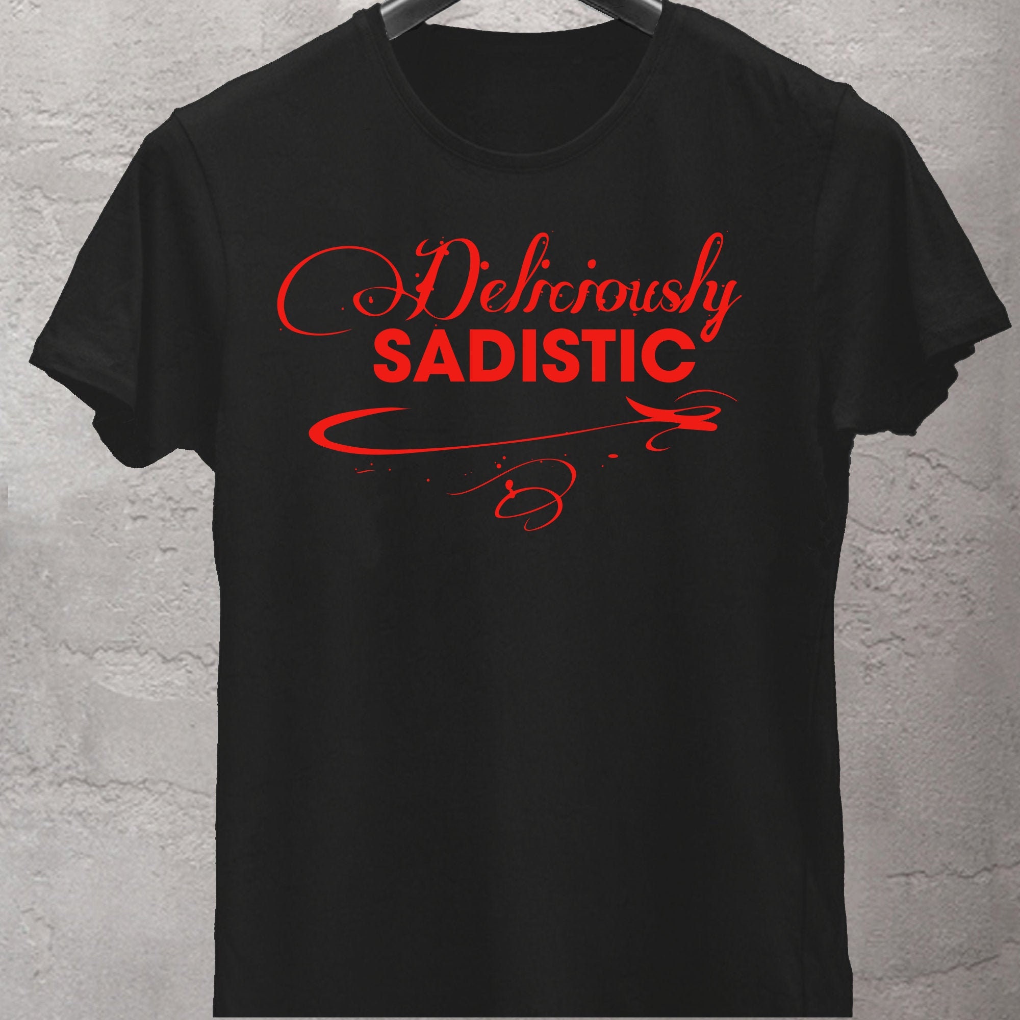 Deliciously Sadistic. Femdom Domme Tshirt Dominatrix Shirt - Etsy