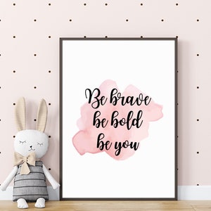 Be Brave Be Bold Be You Print | Wall Art | Home Decor | Poster | Home ...