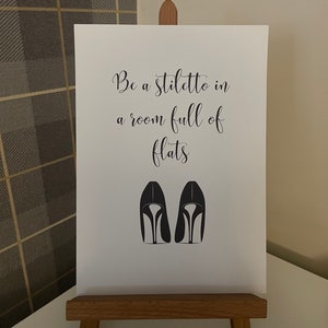 Be A Stiletto in A Room Full of Flats Print | Wall Art | Poster | Home ...